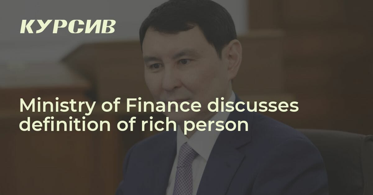 Ministry of Finance discusses definition of rich person